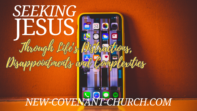 Seeking Jesus Through Life's Distractions, Disappointments, and ...