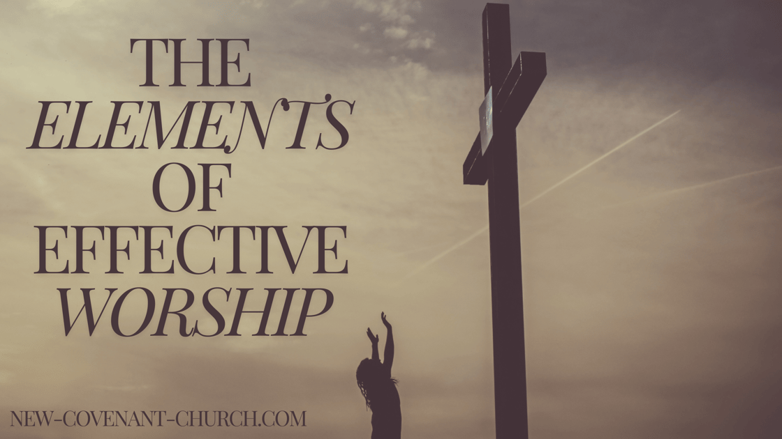 The Elements of Effective Worship: A Deep Dive into the Gospel of John ...